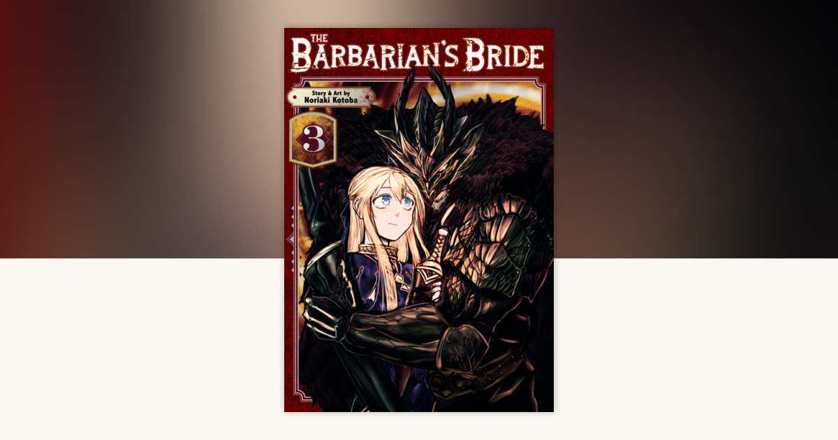 The Barbarian's Bride Vol. 3 by Noriaki Kotoba: 9798891609433 ...