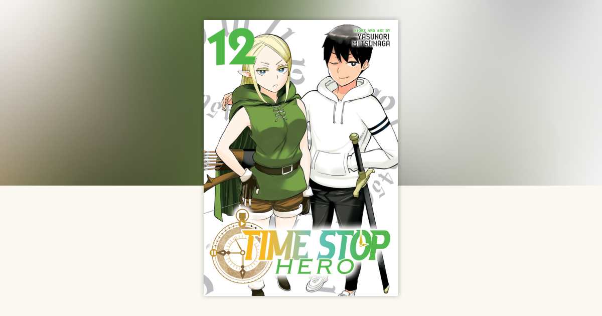 Time Stop Hero Vol. 12 by Yasunori Mitsunaga: 9798891609716 ...