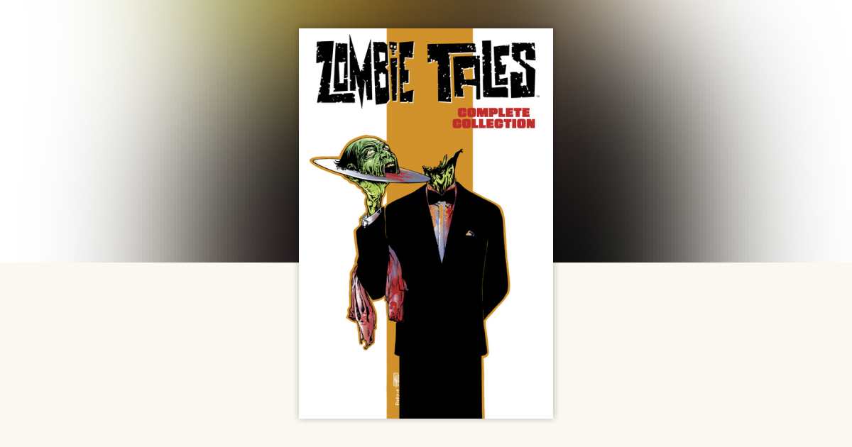 Zombie Tales Complete Collection by Mark Waid, Keith Giffen, Various ...