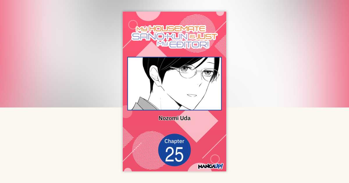 My Housemate Sano-kun Is Just My Editor! #025 by Nozomi Uda: 9798892319690 | PenguinRandomHouse ...