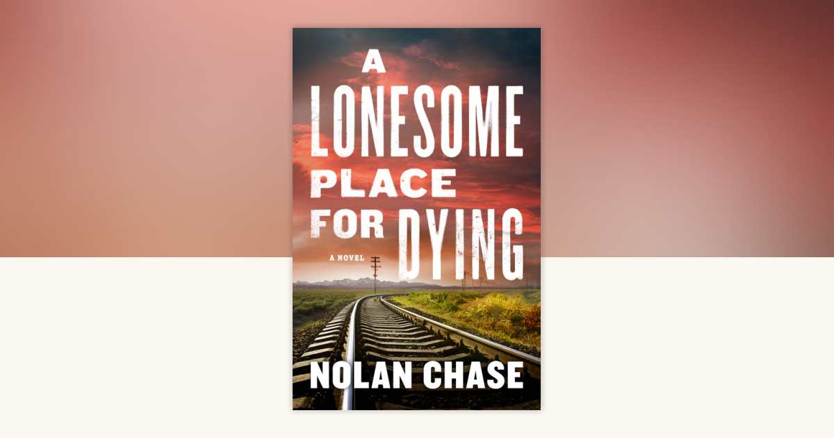 A Lonesome Place for Dying by Nolan Chase: 9798892420983 ...