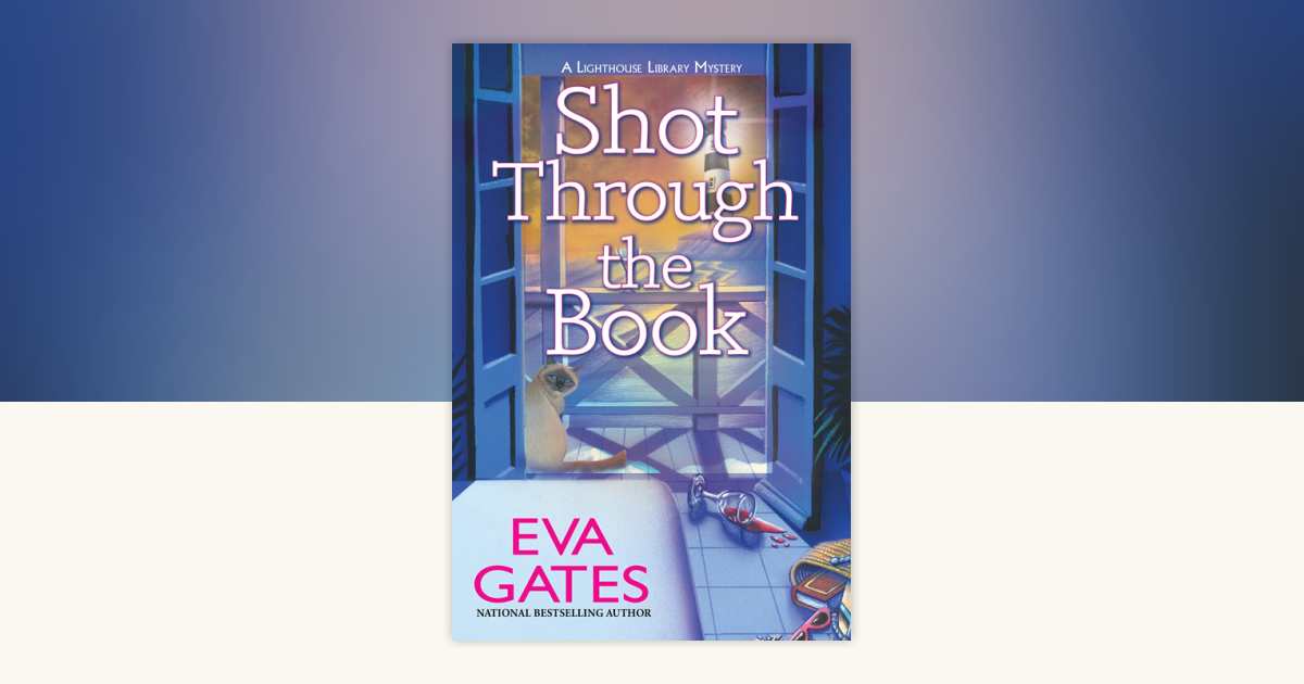 Shot Through the Book by Eva Gates: 9798892425322 | PenguinRandomHouse ...