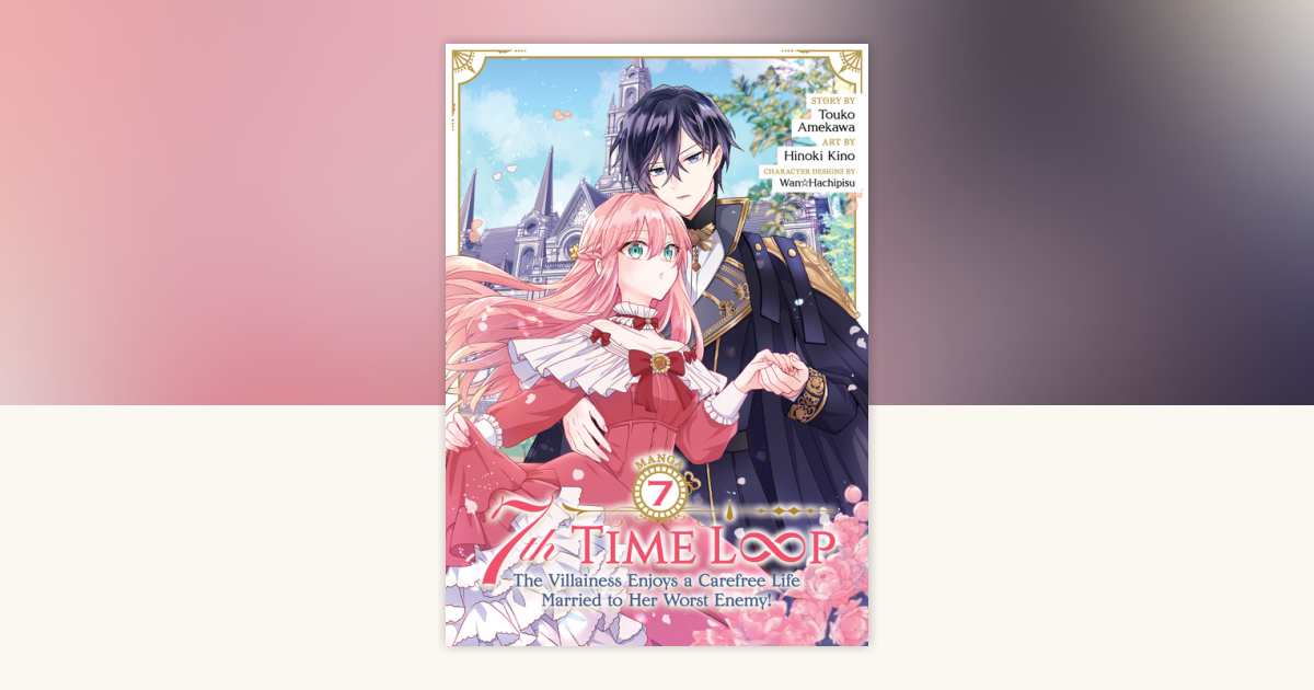 7th Time Loop: The Villainess Enjoys a Carefree Life Married to Her ...