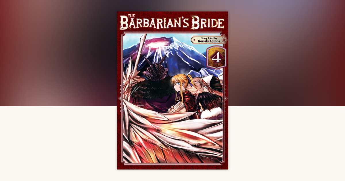 The Barbarian's Bride Vol. 4 by Noriaki Kotoba: 9798893733624 ...