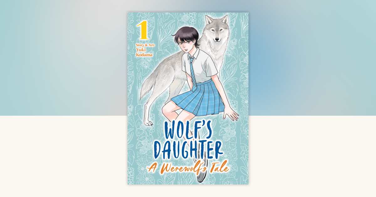 Wolf's Daughter: A Werewolf's Tale Vol. 1 by Yuki Kodama: 9798893734409 ...