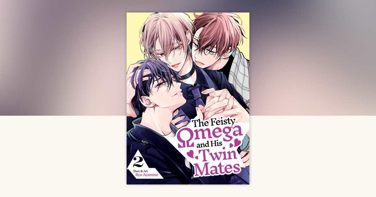 The Feisty Omega and His Twin Mates Vol. 2 by Ryo Ayamine ...
