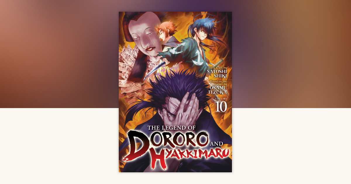 The Legend of Dororo and Hyakkimaru Vol. 10: 9798893737677 ...