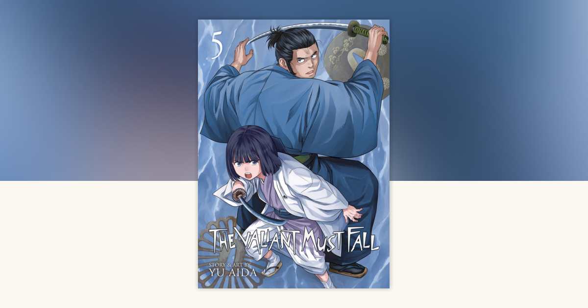 The Valiant Must Fall Vol. 5 by Yu Aida: 9798893737820 ...