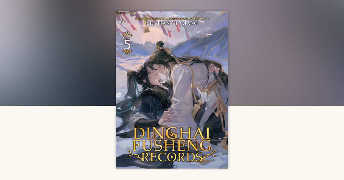 Dinghai Fusheng Records (Novel) Vol. 5 by Fei Tian Ye Xiang ...